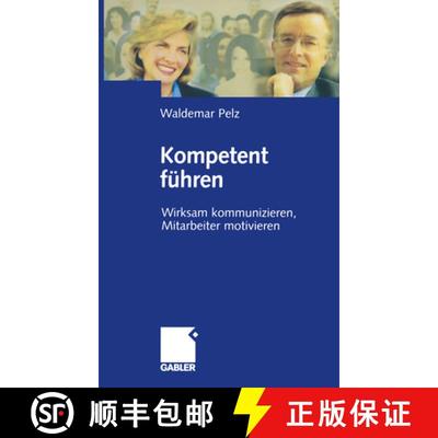 【3-4周达】Kompetent führen: Wirksam kommunizieren, Mitarbeiter motivieren [9783322845450]