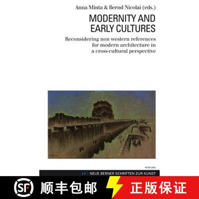 【3-4周达】Modernity and Early Cultures : Reconsidering non western references for modern architectur... [9783034305082]