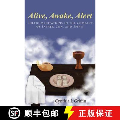 【3-4周达】Alive, Awake, Alert: Poetic Meditations in the Company of Father, Son, and Spirit [9781512719291]
