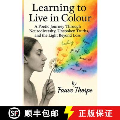 【3-4周达】Learning to Live in Colour A Poetic, Journey, Through Neurodiversity, Unspoken Truths, and... [9781911232650]