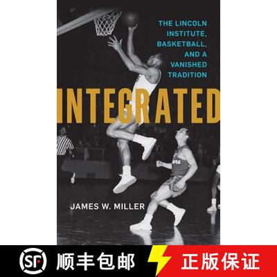 【3-4周达】精装 Integrated: The Lincoln Institute, Basketball, and a Vanished Tradition [9780813169118]