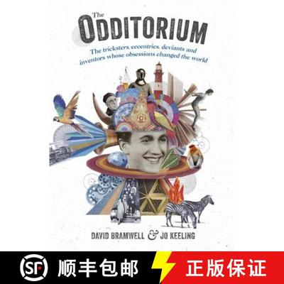【3-4周达】The Odditorium: The Tricksters, Eccentrics, Deviants and Inventors Whose Obsessions Change... [9781473640313]