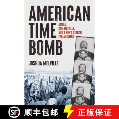 预订 精装 American Time Bomb: Attica, Sam Melville, and a Son's Search for Answers [9781641605458]