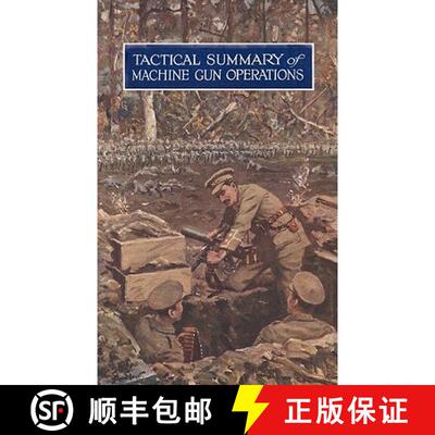 【3-4周达】Tactical Summary of Machine Gun OperationsNo. 1. October 1917. No. 2. November-December 1917 [9781847348494]