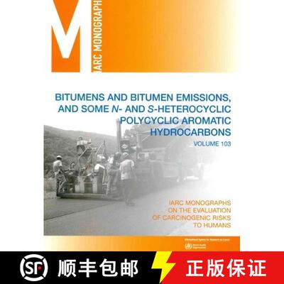 【3-4周达】Bitumens and Bitumen Emissions, and Some N- And S-Heterocyclic Polycyclic Aromatic Hydroca... [9789283213260]