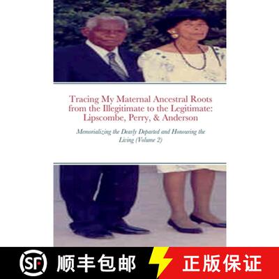 【3-4周达】Tracing My Maternal Ancestral Roots from the Illegitimate to the Legitimate: Lipscombe, Pe... [9781716243288]
