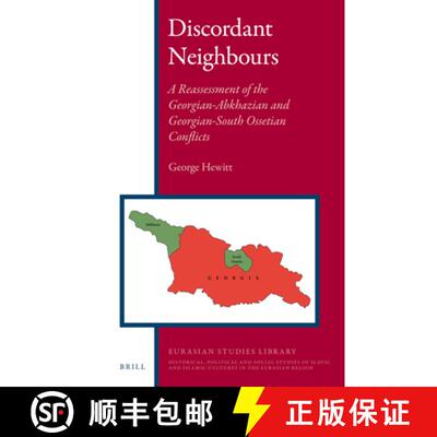 预订 精装 Discordant Neighbours: A Reassessment of the Georgian-Abkhazian and Georgian-South Ossetian... [9789004248922]