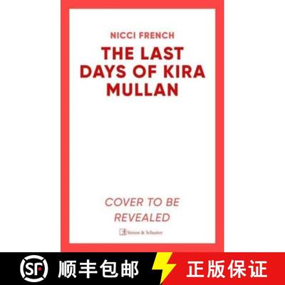 【3-4周达】Last Days of Kira Mullan: The unputdownable new thriller from the author of Richard & Judy... [9781398524149]