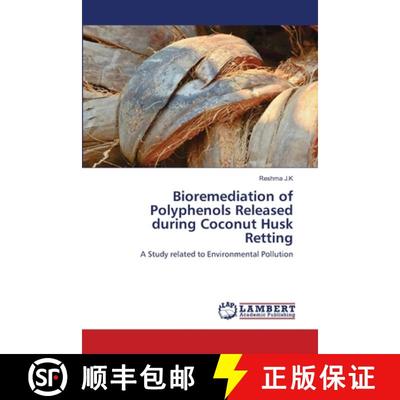 【3-4周达】Bioremediation of Polyphenols Released during Coconut Husk Retting [9786202513098]