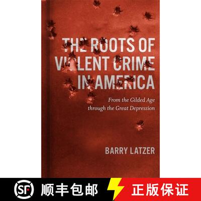 预订 The Roots of Violent Crime in America – From the Gilded Age Through the Great Depression [9780807178195]