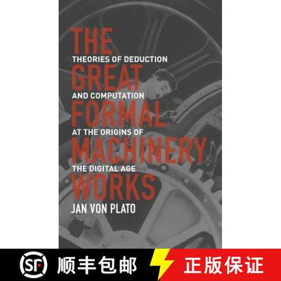 【3-4周达】精装 The Great Formal Machinery Works – Theories of Deduction and Computation at the Orig... [9780691174174]