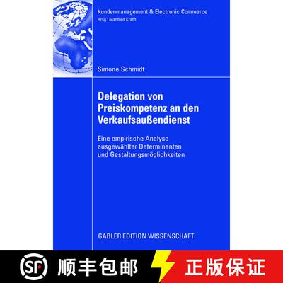 【3-4周达】Delegation Von Preiskompetenz an Den Verkaufsaussendienst: Eine Empirische Analyse Ausgewa... [9783834909589]