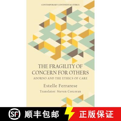 【3-4周达】精装 The Fragility of Concern for Others: Adorno and the Ethics of Care [9781474467391]
