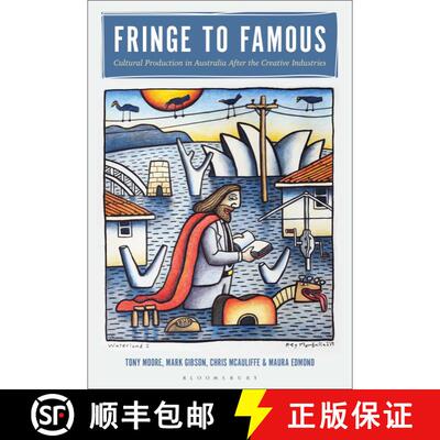 【3-4周达】精装 Fringe to Famous: Cultural Production in Australia After the Creative Industries [9781501334887]