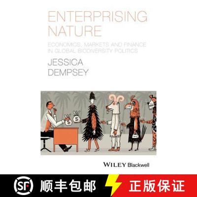 【3-4周达】Enterprising Nature - Economics, Markets, And Finance In Global Biodiversity Politics [Wil... [9781118640609]