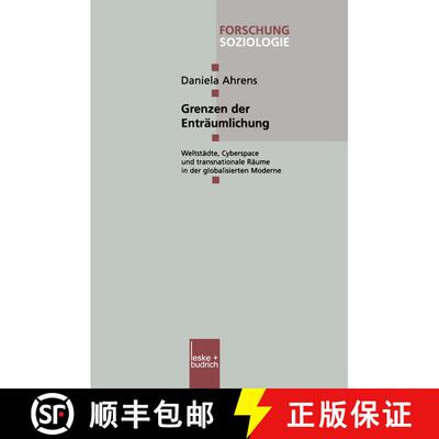 【3-4周达】Grenzen der Enträumlichung : Weltstädte, Cyberspace und transnationale Räume in der glo... [9783810030801]