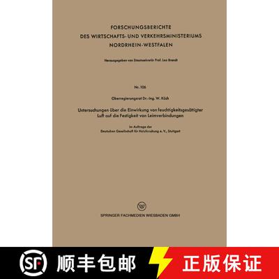 【3-4周达】Untersuchungen UEber Die Einwirkung Von Feuchtigkeitsgesattigter Luft Auf Die Festigkeit V... [9783663033066]