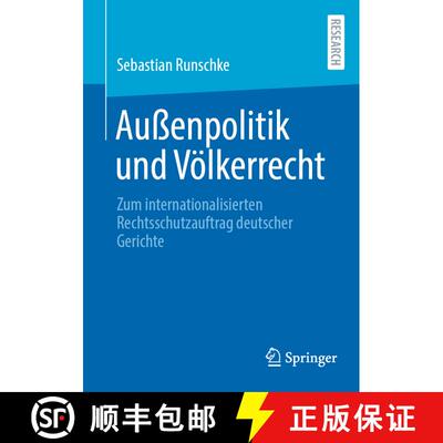 【3-4周达】Außenpolitik und Völkerrecht : Zum internationalisierten Rechtsschutzauftrag deutscher G... [9783658459369]
