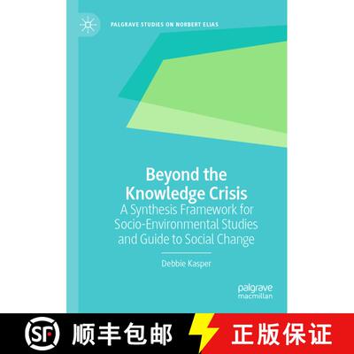 【3-4周达】Beyond the Knowledge Crisis : A Synthesis Framework for Socio-Environmental Studies and Gu... [9783030483722]