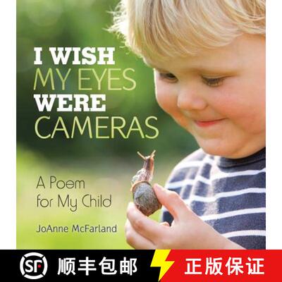 【3-4周达】I Wish My Eyes Were Cameras: A Poem for My Child [9781982200848]