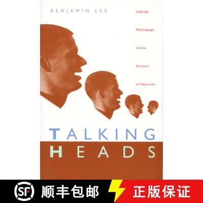 【3-4周达】Talking Heads: Language, Metalanguage, and the Semiotics of Subjectivity [9780822320159]