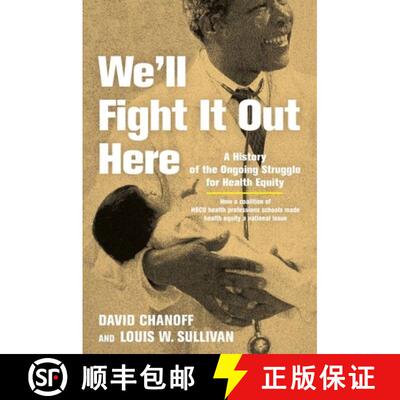 【3-4周达】We′ll Fight It Out Here – A History of the Ongoing Struggle for Health Equity [9781421450445]