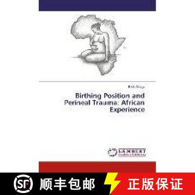 预订 Birthing Position and Perineal Trauma: African Experience [9783659907036]