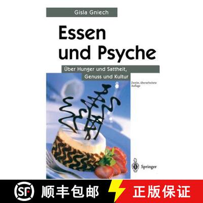 【3-4周达】Essen Und Psyche: UEber Hunger Und Sattheit, Genuss Und Kultur (2. Auflage 2002) (2. Aufla... [9783540427889]