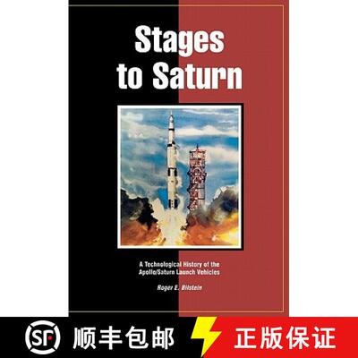 【3-4周达】Stages to Saturn: A Technological History of the Apollo/Saturn Launch Vehicles [9781780392851]