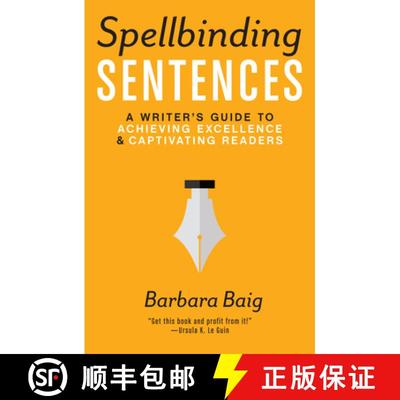 【3-4周达】Spellbinding Sentences: A Writer's Guide to Achieving Excellence and Captivating Readers [9781599639154]