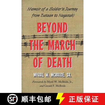 【3-4周达】Beyond the March of Death : Memoir of a Soldier's Journey from Bataan to Nagasaki [9780786447688]