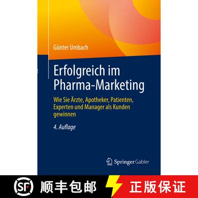 【3-4周达】Erfolgreich im Pharma-Marketing: Wie Sie Ärzte, Apotheker, Patienten, Experten und Manage... [9783658370121]