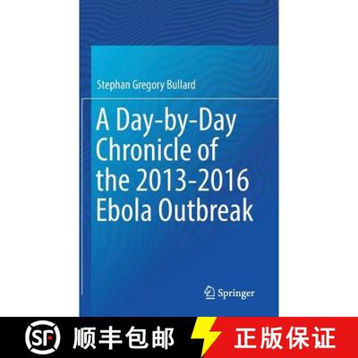 【3-4周达】A Day-By-Day Chronicle of the 2013-2016 Ebola Outbreak [9783319765648]