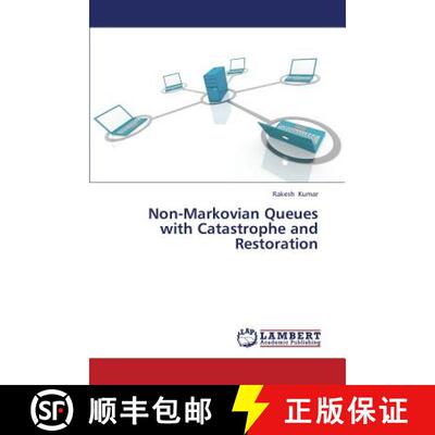 预订 Non-Markovian Queues with Catastrophe and Restoration [9783659328954]