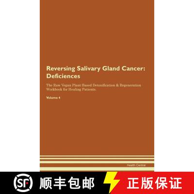 【3-4周达】Reversing Salivary Gland Cancer:  Deficiencies  The Raw Vegan Plant-Based Detoxification &... [9781395863272]