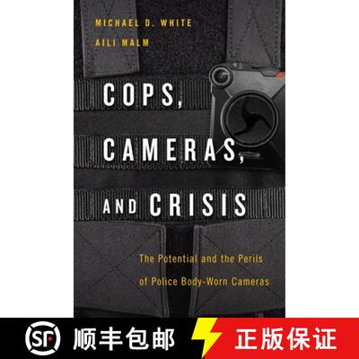 【3-4周达】Cops, Cameras, and Crisis – The Potential and the Perils of Police Body–Worn Cameras [9781479850150]