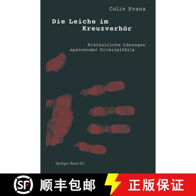 【3-4周达】Die Leiche Im Kreuzverhoer: Erstaunliche Loesungen Spannender Kriminalfalle [9783034860819]