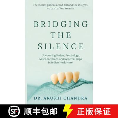 【3-4周达】BRIDGING THE SILENCE : Understanding Patient Psychology, Misconceptions And Systemic Gaps ... [9789334285109]