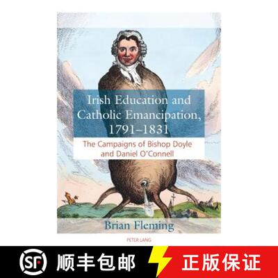 【3-4周达】Irish Education and Catholic Emancipation, 1791-1831 : The Campaigns of Bishop Doyle and D... [9781787073104]