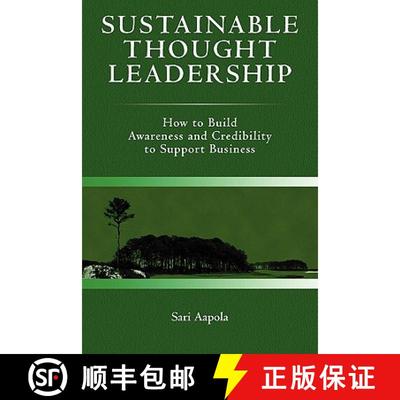 【3-4周达】Sustainable Thought Leadership: How to build awareness and credibility to support business [9781439228166]