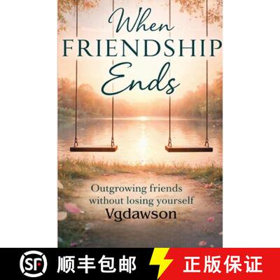 【3-4周达】When Friendship Ends: Outgrowning Friends Without Losing Yourself [9781972518038]