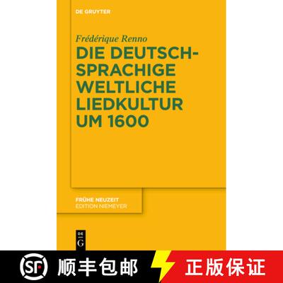 【3-4周达】精装 Die Deutschsprachige Weltliche Liedkultur Um 1600 [9783110738704]