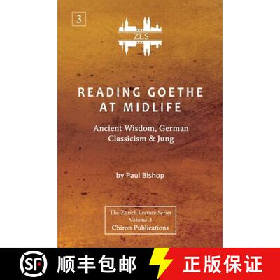 【3-4周达】Reading Goethe at Midlife: Ancient Wisdom, German Classicism, and Jung [ZLS Edition] [9781630518288]