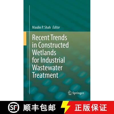 【3-4周达】精装 Recent Trends in Constructed Wetlands for Industrial Wastewater Treatment [9789819925636]