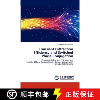 预订 Transient Diffraction Efficiency and Switched Phase Conjugation [9783659185038]