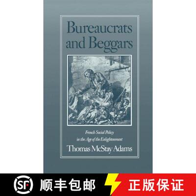 【3-4周达】Bureaucrats and Beggars: French Social Policy in the Age of the Enlightenment [9780195051681]