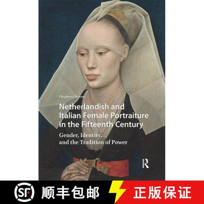 【3-4周达】精装 Netherlandish and Italian Female Portraiture in the Fifteenth Century: Gender, Identi... [9789463728614]