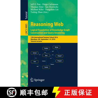 【3-4周达】Reasoning Web: Logical Foundation of Knowledge Graph Construction and Query Answering: 12t... [9783319494920]