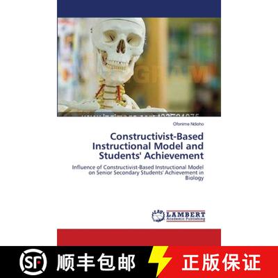 预订 Constructivist-Based Instructional Model and Students' Achievement: Influence of Constructivist-... [9783659465758]