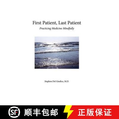 【3-4周达】First Patient, Last Patient: Practicing Medicine Mindfully [9780989670272]